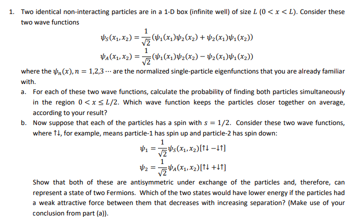Solved = 1. Two identical non-interacting particles are in a | Chegg.com