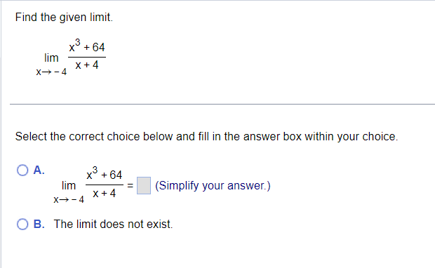 Solved Find the given limit.limx→-4x3+64x+4Select the | Chegg.com