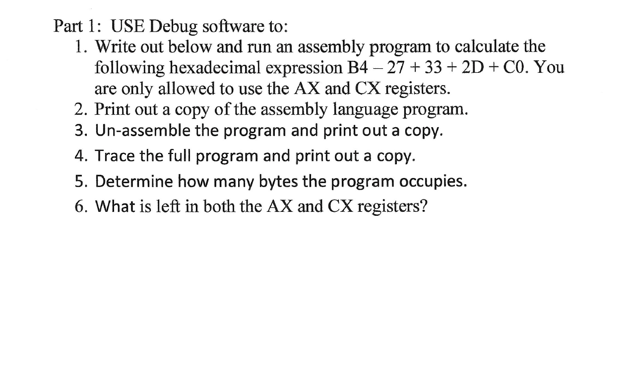 Part 1: USE Debug software to: 1. Write out below and | Chegg.com