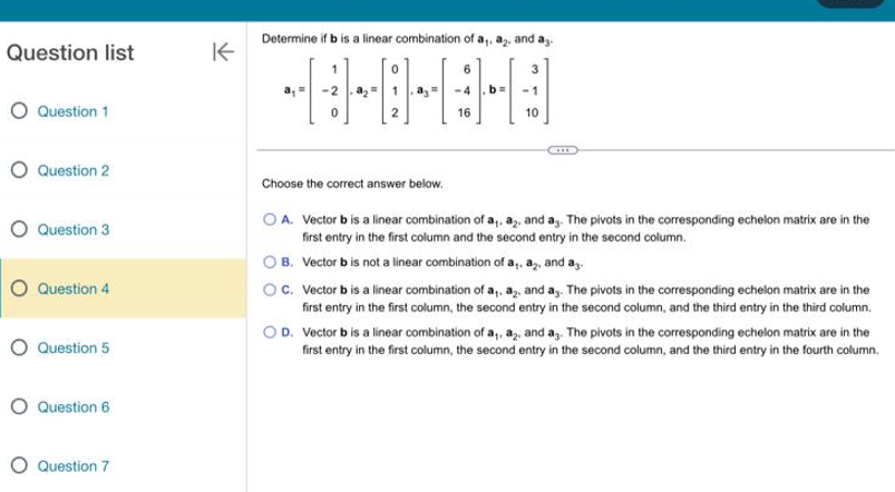 Solved Question list Determine if b is a linear combination | Chegg.com