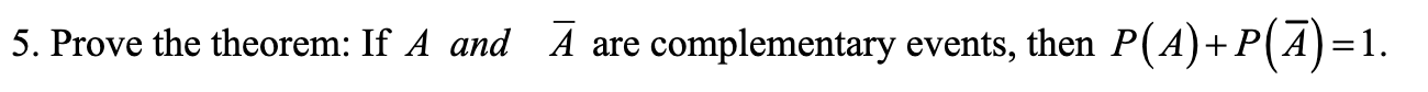 Solved Prove the theorem: If A and A bar are complementary | Chegg.com