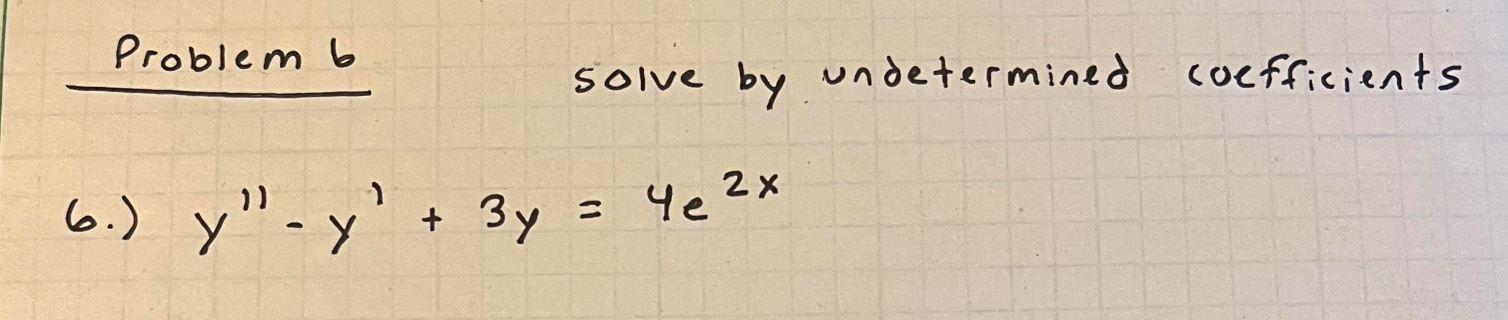 [Solved]: Problem ( b ) solve by undetermined coefficien