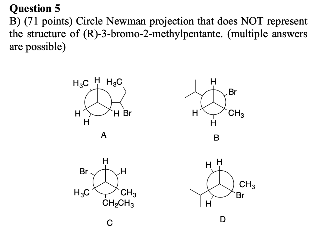 Solved Question 5 B) (71 points) Circle Newman projection | Chegg.com