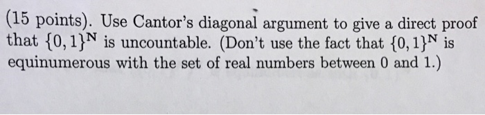 Solved Use Cantor's diagonal argument to give a direct proof | Chegg.com