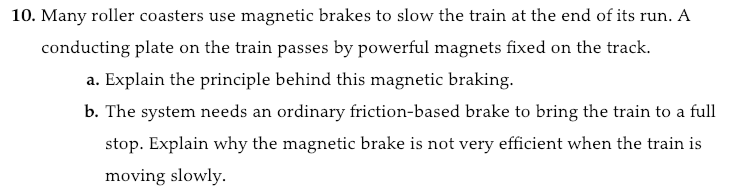 Solved 10. Many roller coasters use magnetic brakes to slow | Chegg.com