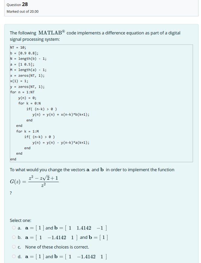 Solved Question 28 Marked out of 20.00 N = a = M The | Chegg.com