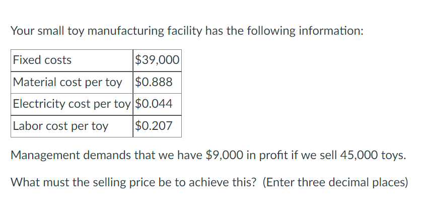 Solved Your small toy manufacturing facility has the | Chegg.com