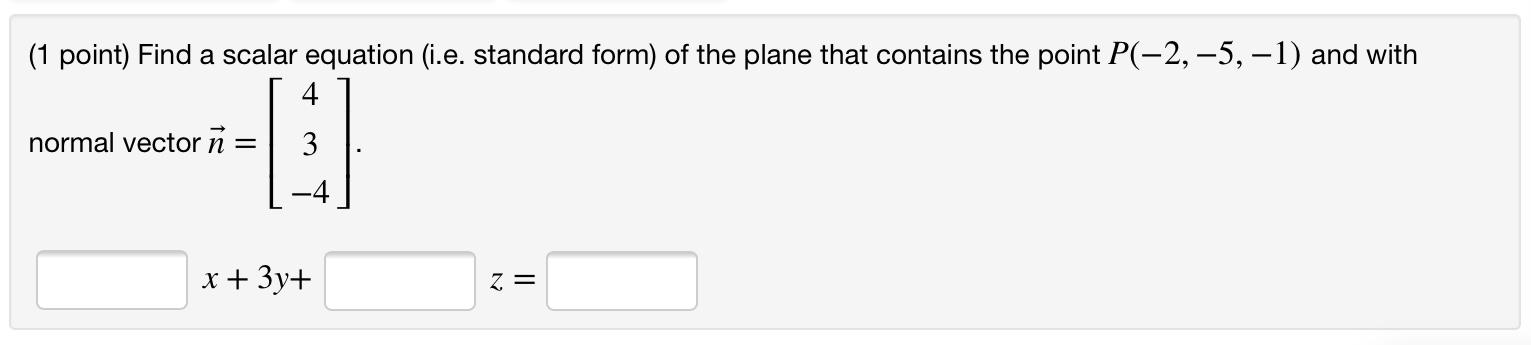 Solved (1 point) Find a scalar equation (i.e. standard form) | Chegg.com