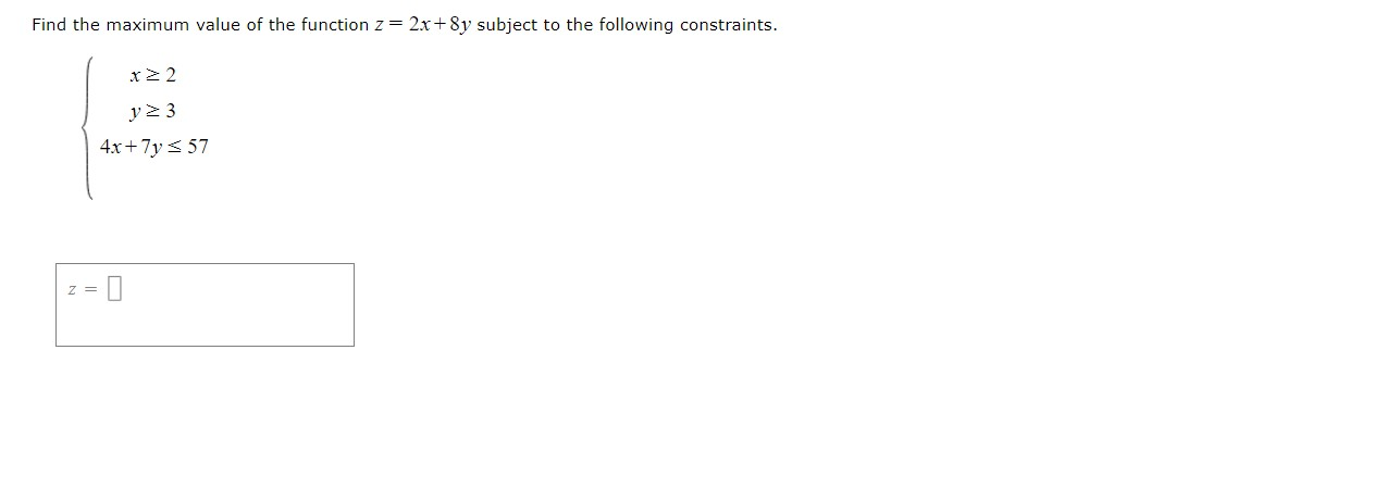 Solved Find the maximum value of the function z= 2x+ 8y | Chegg.com