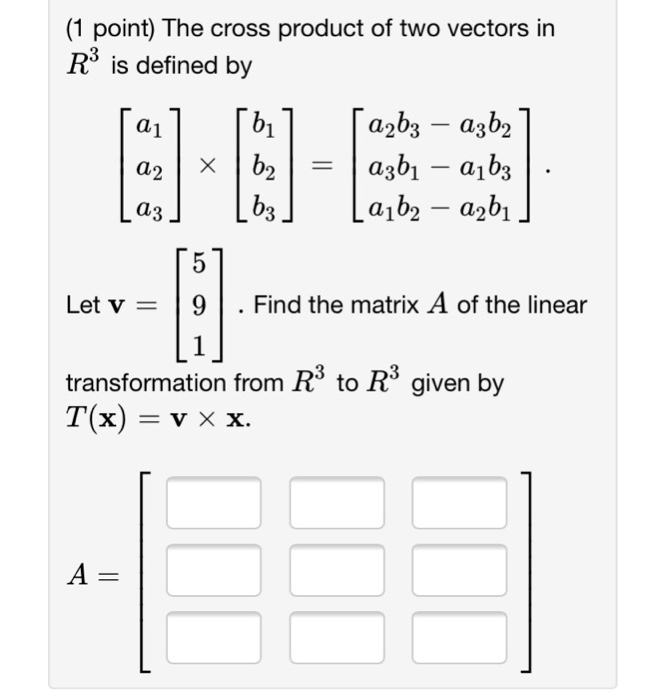 Solved (1 point) The cross product of two vectors in R3 is | Chegg.com