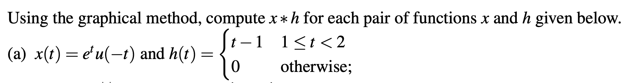 Solved Convolution: Using the graphical method, compute x ∗ | Chegg.com