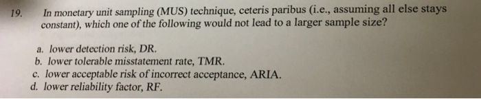 Solved 19. In monetary unit sampling (MUS) technique, | Chegg.com