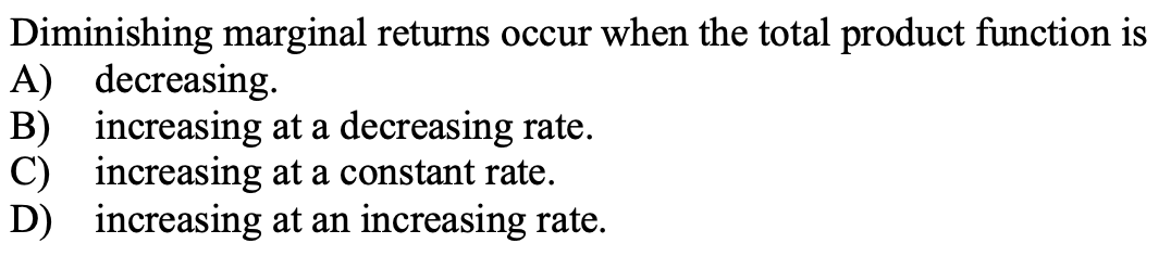 Solved Diminishing marginal returns occur when the total | Chegg.com