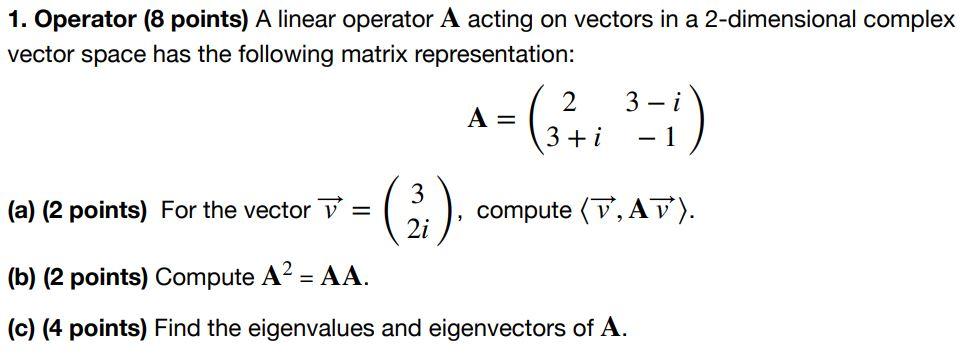 Solved 1. Operator (8 points) A linear operator A acting on | Chegg.com