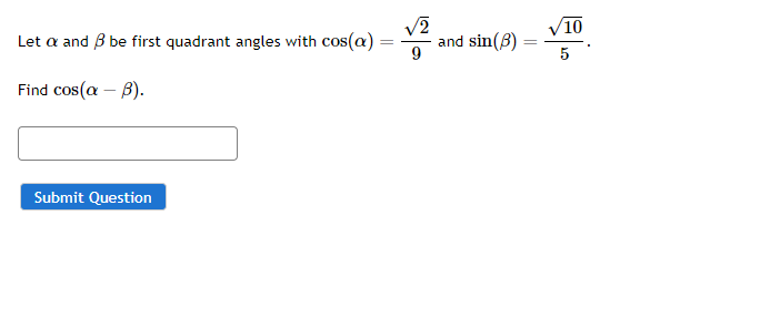 Solved Let α and β be first quadrant angles with cos(α)=92 | Chegg.com