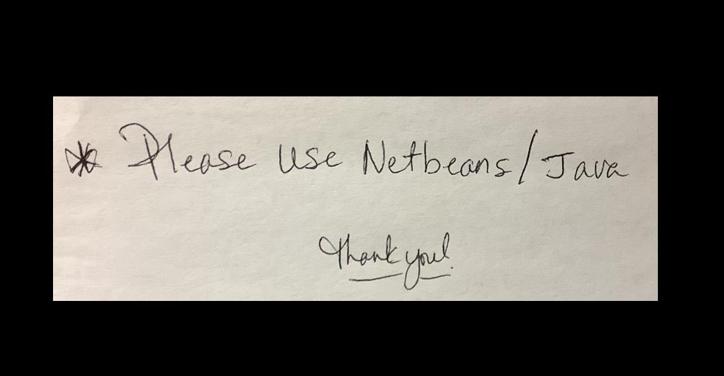 Solved * Mease use Netbeans/ Java thenk yuul.Write a class | Chegg.com