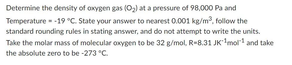 Solved Determine the density of oxygen gas (O2) at a | Chegg.com