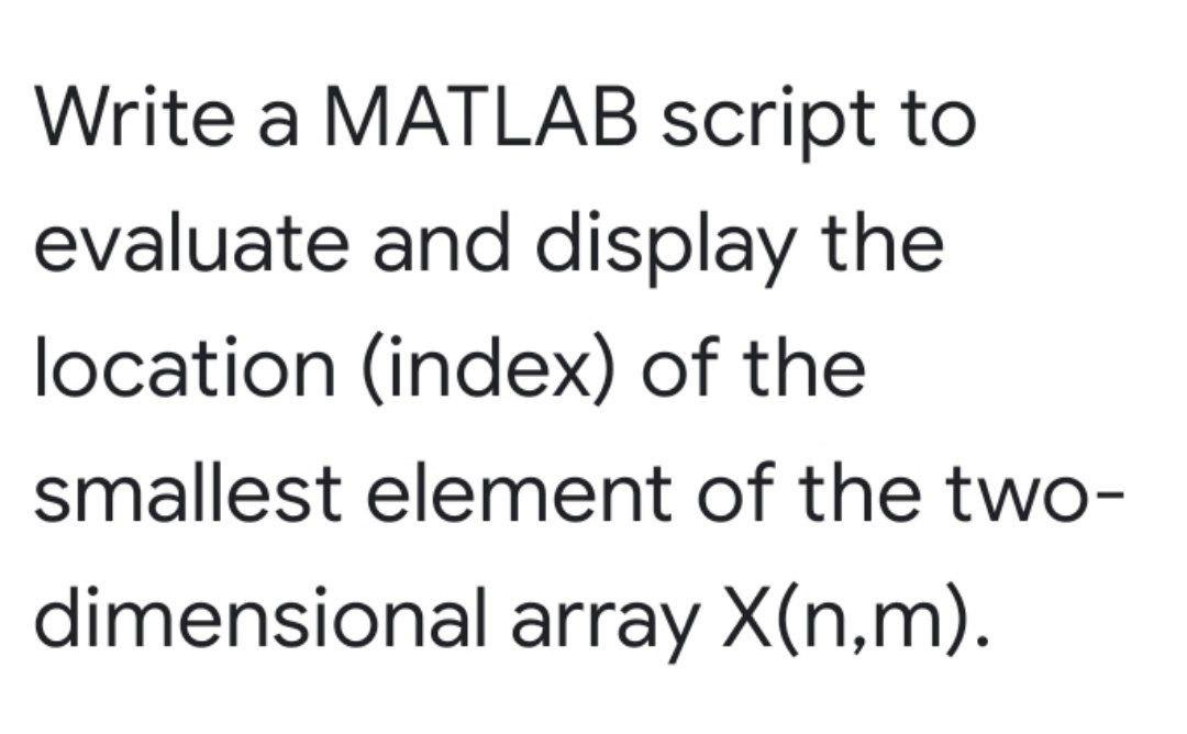 Solved Write a MATLAB script to evaluate and display the | Chegg.com