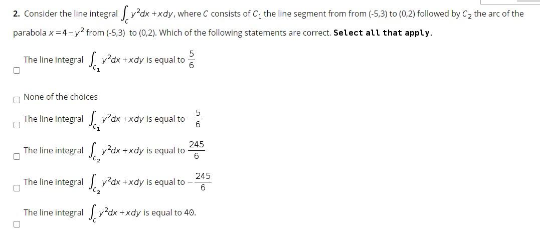Solved 2. Consider the line integral $y2dx +xdy, where C | Chegg.com