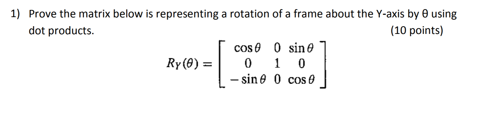 Solved 1) Prove the matrix below is representing a rotation | Chegg.com