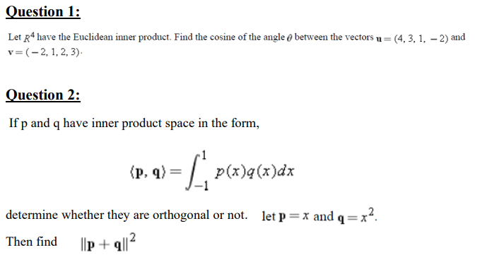 Solved Question 1: Let R4 have the Euclidean inner product. | Chegg.com