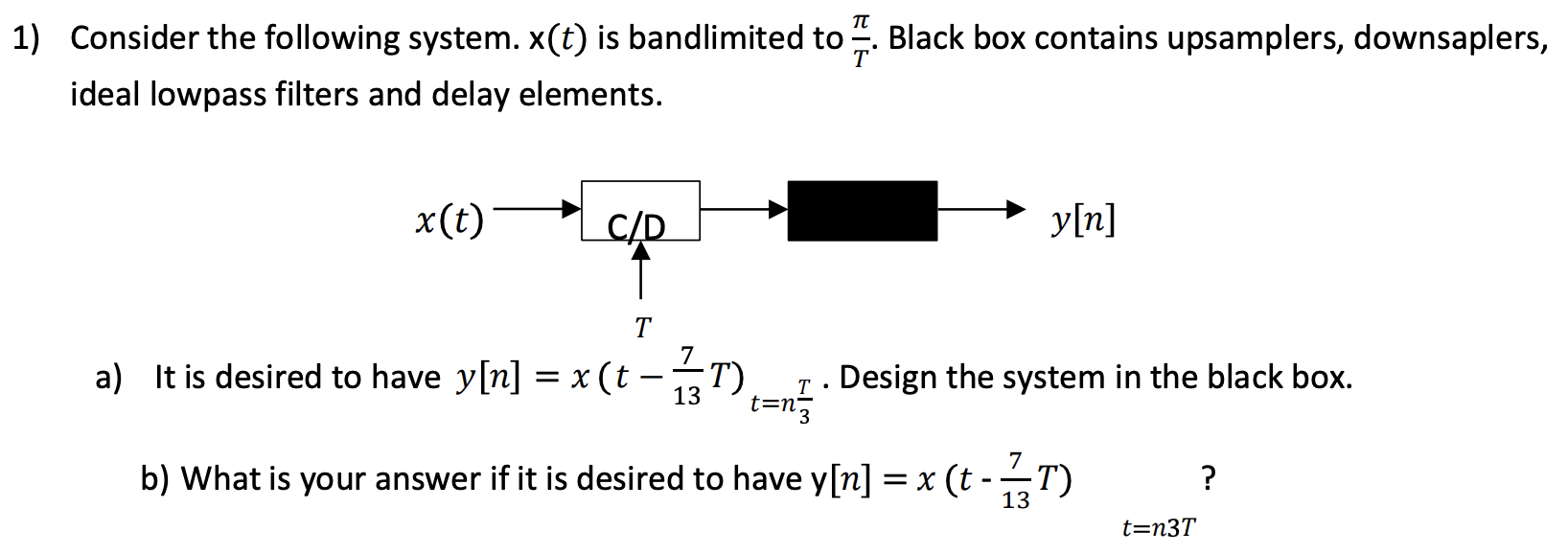 Solved Consider the following system. x(t) is ﻿bandlimited | Chegg.com