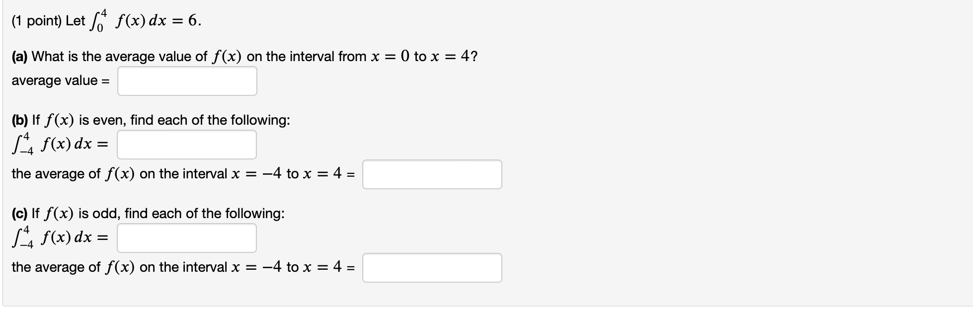 Solved (1 point) Let ∫04f(x)dx=6. (a) What is the average | Chegg.com