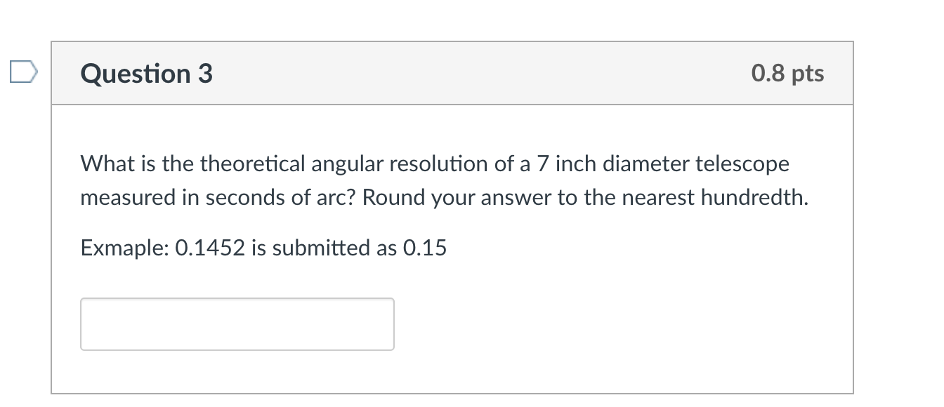 Solved Question 3 0.8 pts What is the theoretical angular | Chegg.com