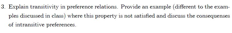 Solved 3. Explain transitivity in preference relations. | Chegg.com
