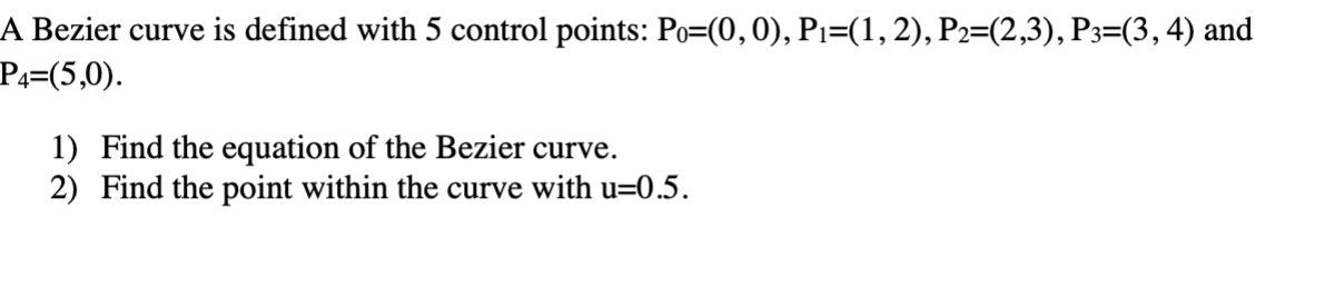 Solved A Bezier curve is defined with 5 control points: | Chegg.com