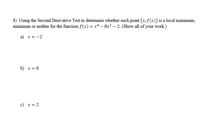 Solved 8 Using The Second Derivative Test To Determine