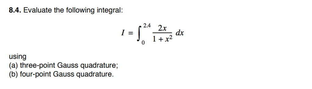 Solved 8.4. Evaluate the following integral: 2.4 2x 1-1 I = | Chegg.com