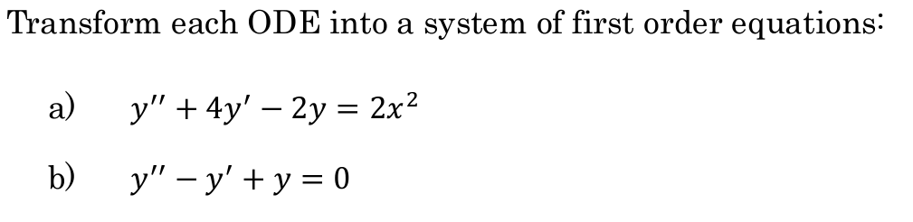 Solved Transform each ODE into a system of first order | Chegg.com