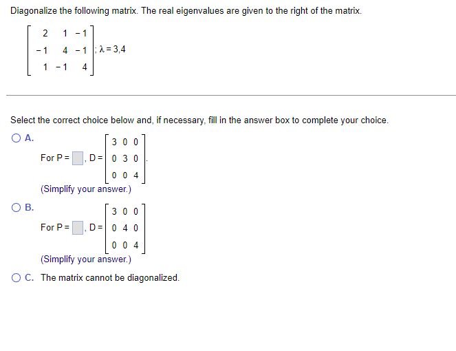 Solved Diagonalize the following matrix. The real | Chegg.com