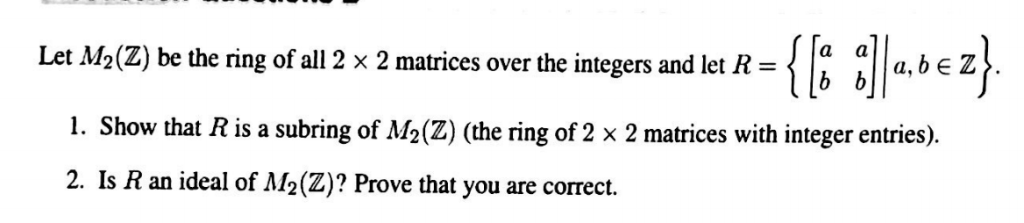 Solved Let Mg2 Be The Ring Of All 2 X 2 Matrices Over The