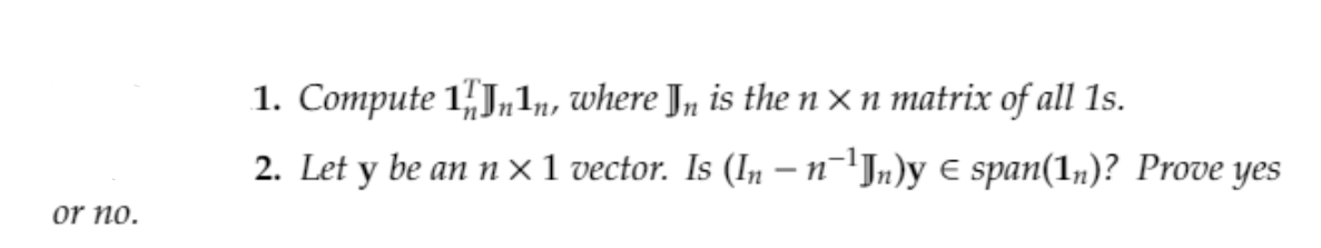 Solved 1. Compute 17Jn1n, where Jn is the n x n matrix of | Chegg.com