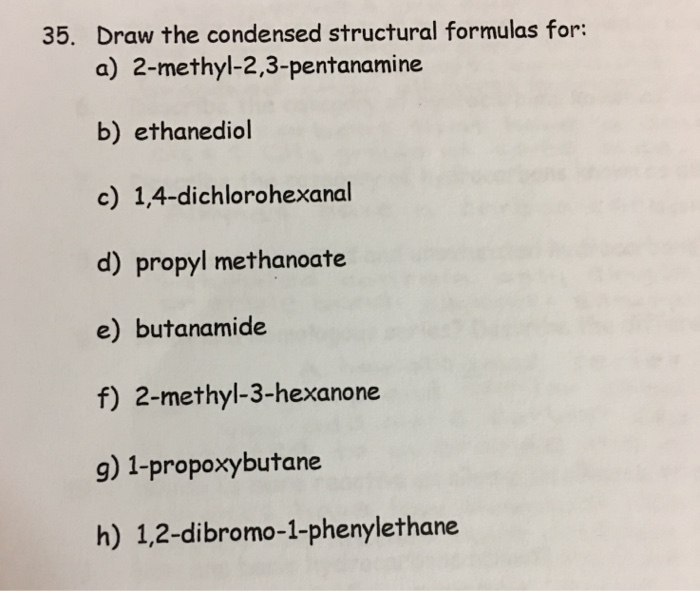 Solved 35. Draw the condensed structural formulas for: a) | Chegg.com