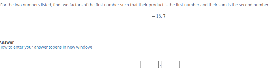Solved For the two numbers listed, find two factors of the | Chegg.com