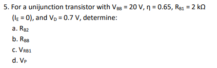 Solved 5. For a unijunction transistor with VBB=20 | Chegg.com