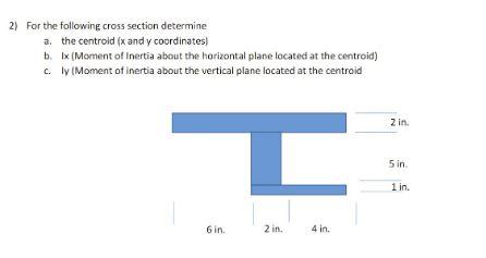 Solved 2) For the following cross section determine a. the | Chegg.com