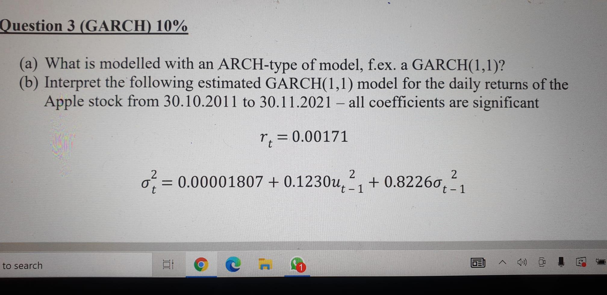 Solved Question 3 ( GARCH) 10% a (a) What is modelled with | Chegg.com