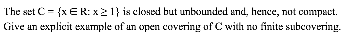 Solved The set C = {x ER: x> 1} is closed but unbounded and, | Chegg.com