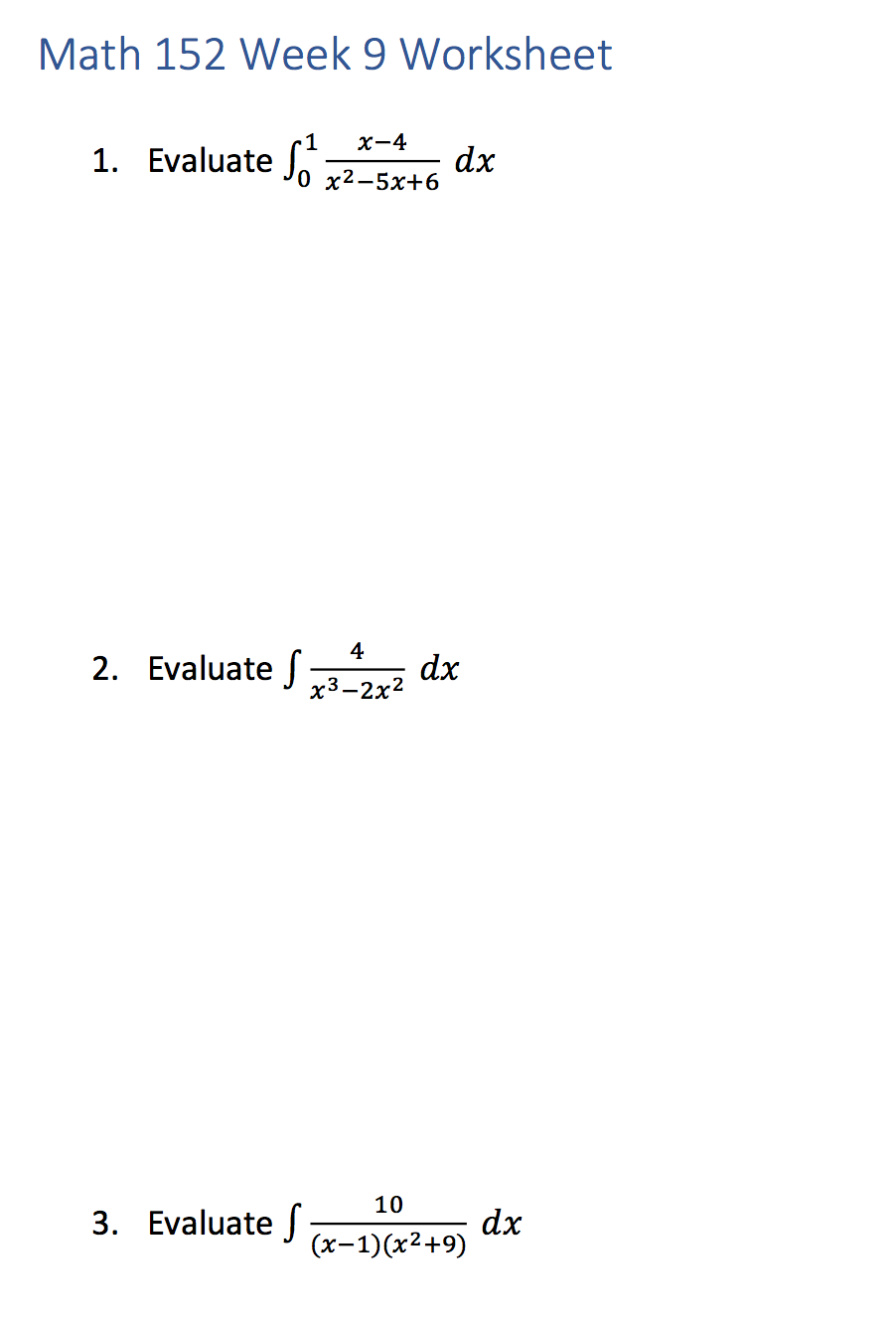 Solved Math 152 Week 9 Worksheet 1. Evaluate S. x2–5x+6 X-4 | Chegg.com