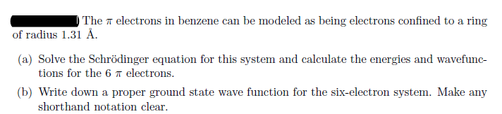 Solved The electrons in benzene can be modeled as being | Chegg.com