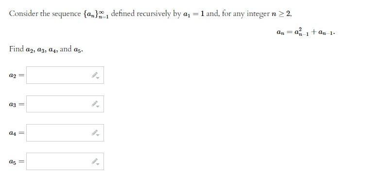 Solved = Consider the sequence {an} defined recursively by a | Chegg.com
