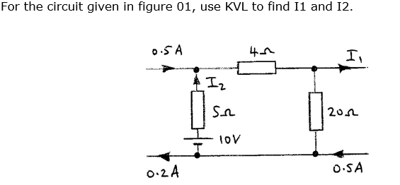 Solved For the circuit given in figure 01 , use KVL to find | Chegg.com