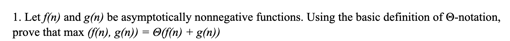 Solved 1. Let f(n) and g(n) be asymptotically nonnegative | Chegg.com