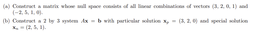 Solved A Construct A Matrix Whose Null Space Consists Of