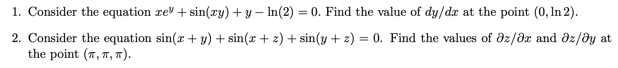 Solved 1. Consider the equation xey+sin(xy)+y−ln(2)=0. Find | Chegg.com