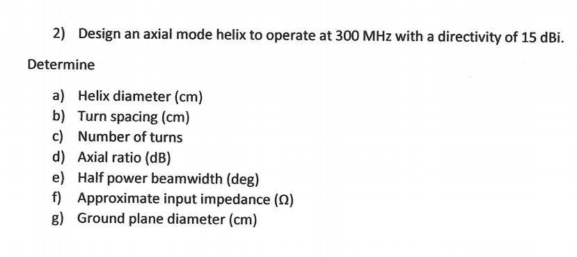 2) Design an axial mode helix to operate at 300 MHz | Chegg.com
